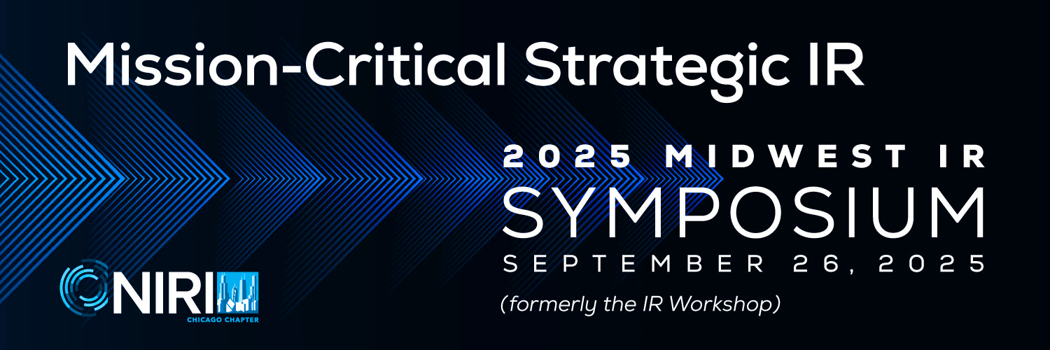 NIRI Chicago - 2025 Midwest IR Symposium: Mission-Critical Strategic IR (formerly the IR Workshop)