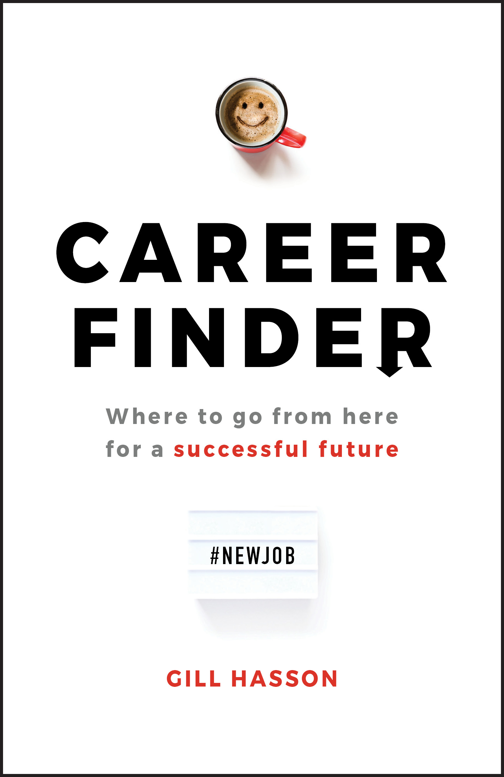 Career Finder: Where To Go From Here For A Successful Future | John ...
