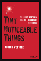 TINY NOTICEABLE THINGS: The Secret Weapon to Making a Different in ...