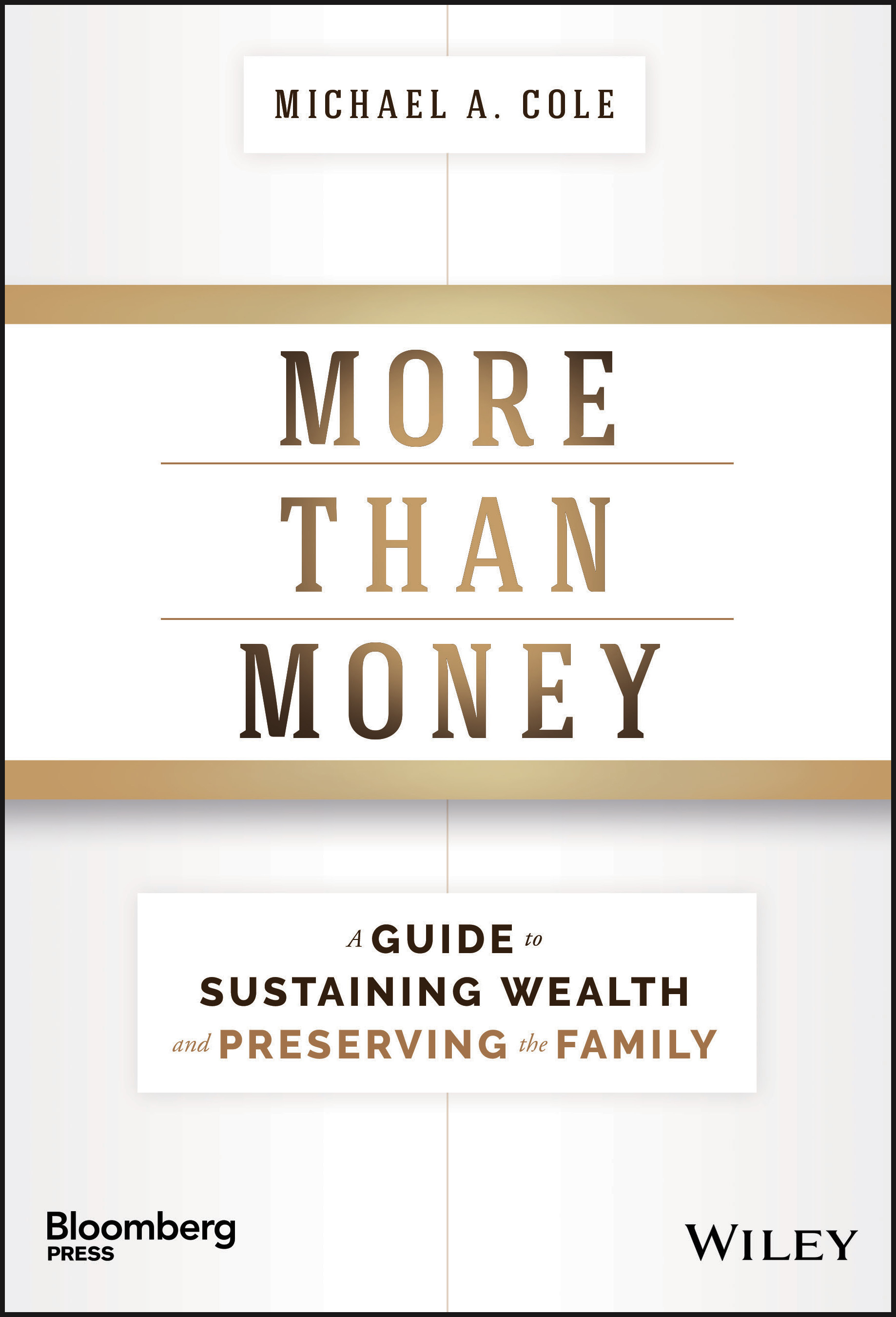 More Than Money: A Guide to Sustaining Wealth and Preserving the Family ...